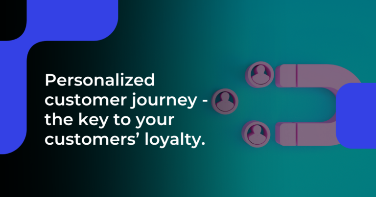 A Personalized Customer Journey - Unlocking Customers’ Loyalty