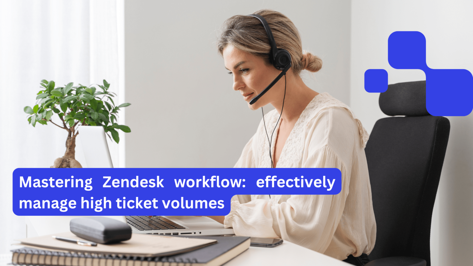 Zen Your Zendesk: Optimize Zendesk Workflows - Knots